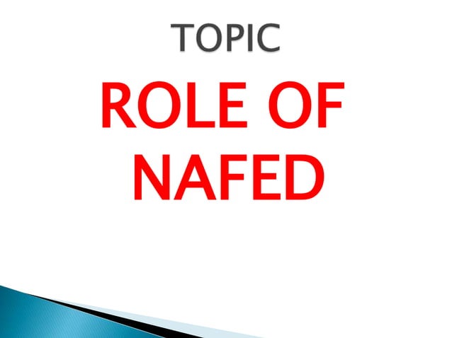 Role of NAFED | PPTX | Agriculture | Industries