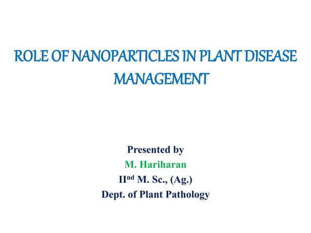 Role of Nano technology in Plant disease management | PPTX | Chemistry | Science