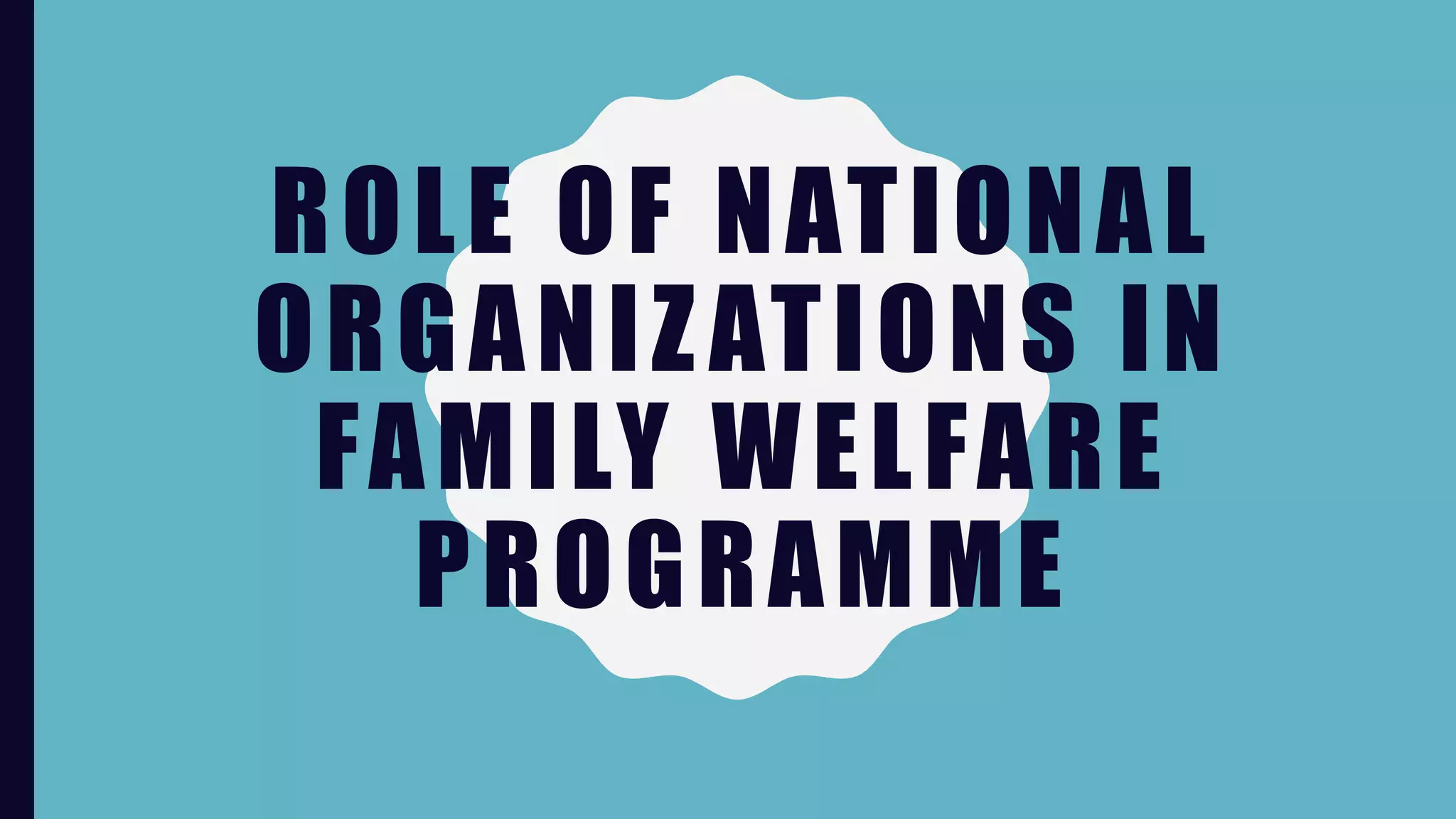 Objectives and National organizations in family welfare programme | PPTX