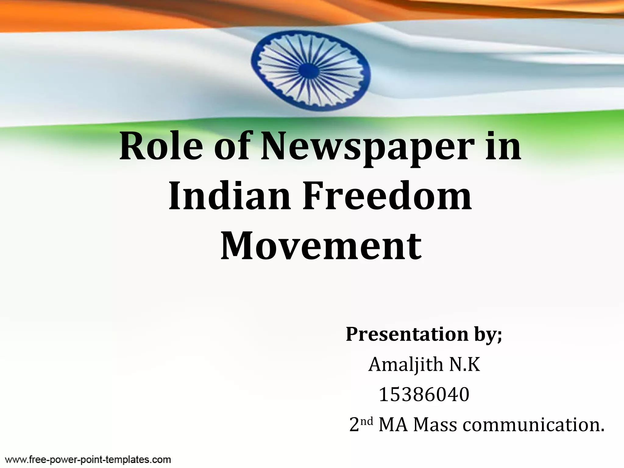 Role of newspaper in indian freedom movement | PPT