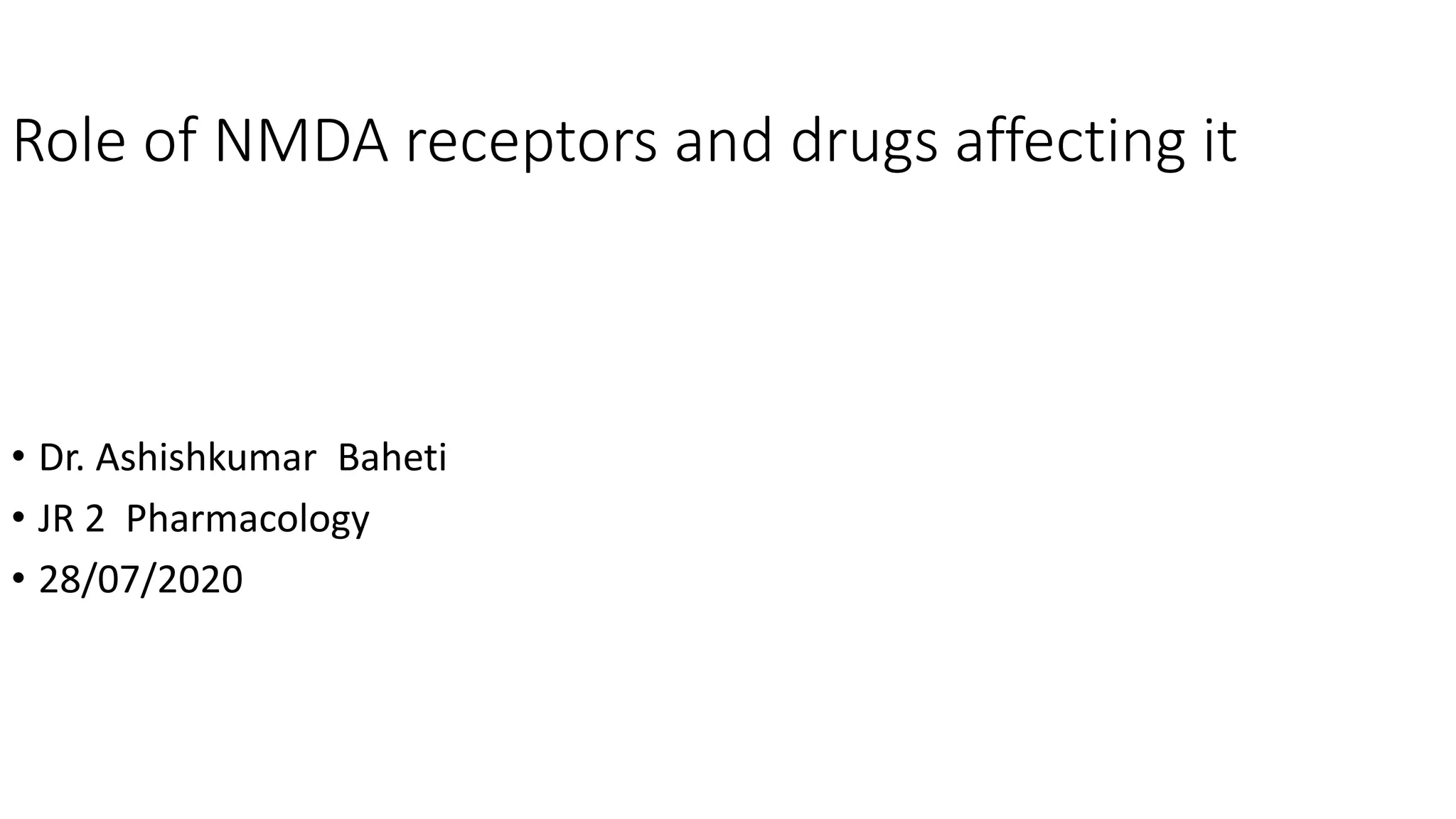 Role of nmda receptors and drugs affecting it | PPTX