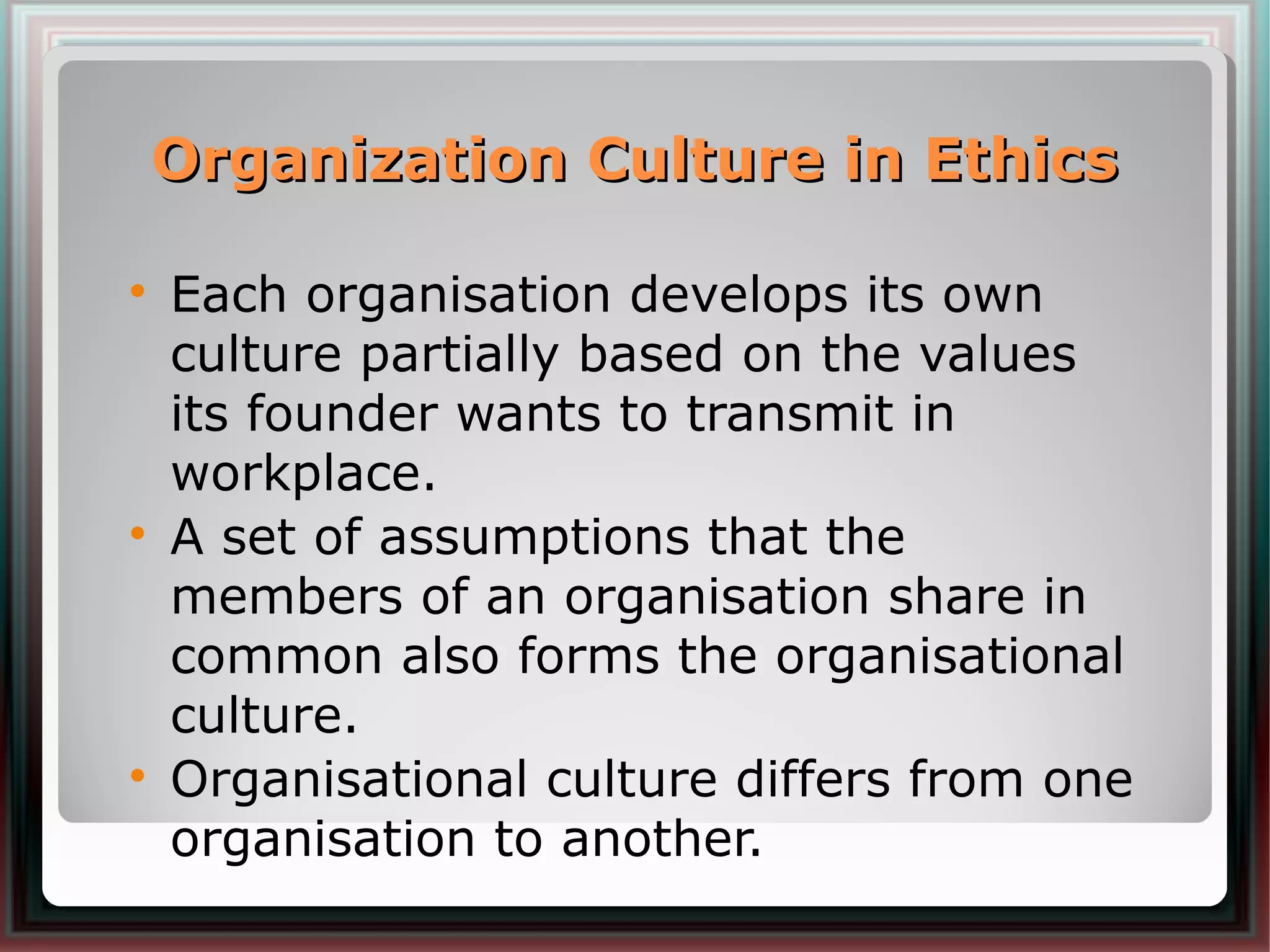 Role of Organisational Culture in Ethics | PPT