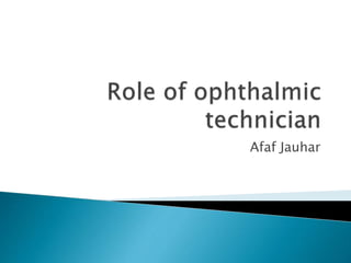 role of ophthalmic technician.pptx