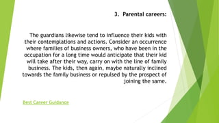 Role of parental influence in making career choices | PPTX