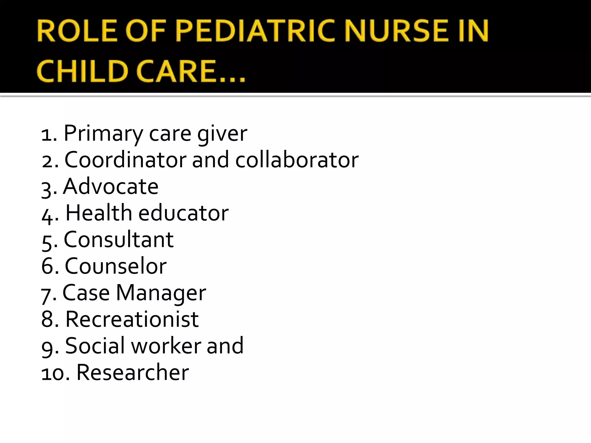 ROLE OF PEDIATRIC NURSE IN CHILD CARE.pptx