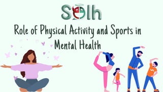 Role of Physical Activity and Sports in Mental Health | Solh Wellness.pdf