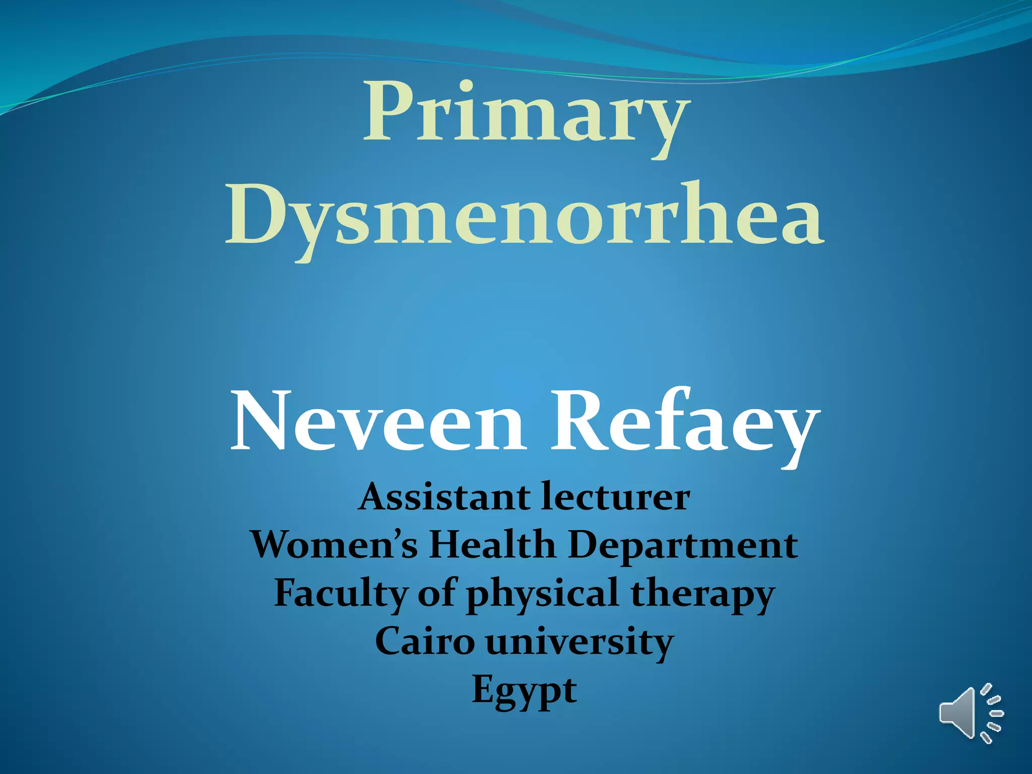 Role of Physiotherapy in Dysmenorrhea by Neveen Refaey with Dr. Sunita ...
