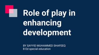 Role of play in enhancing development | PDF | Parenting Babies and ...