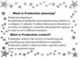 Role of production planning and control in operation management | PPT