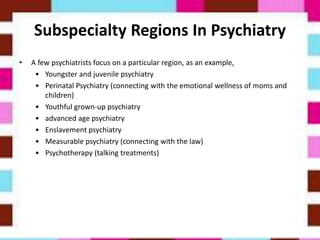 Choosing a subspecialty region in psychiatry | PPTX