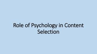 Role of psychology in content selection | PPT