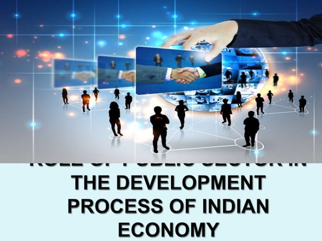 Role of public sector in the development process of indian economy | PPTX