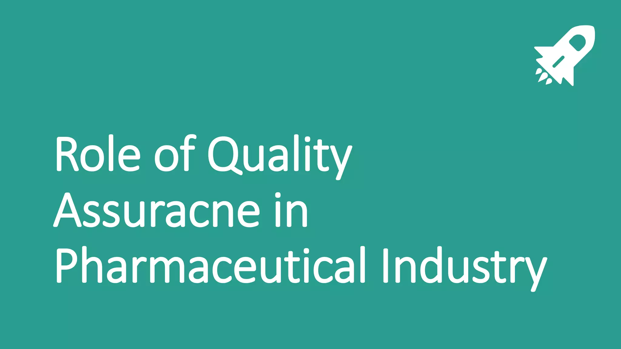 Role of quality assurance in pharmaceutical industry | PPTX