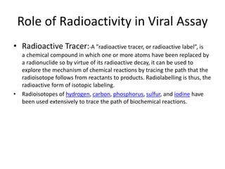 Role of radioactivity in viral assay | PPT