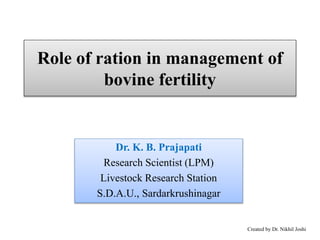 Role of ration in management of bovine fertility | PPTX