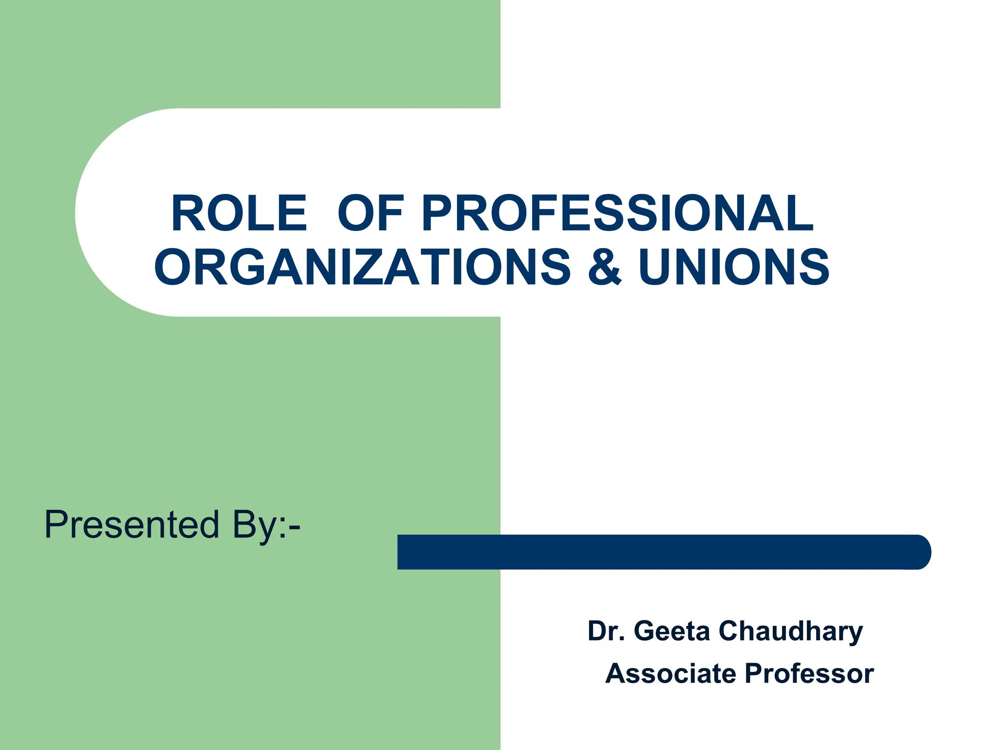 ROLE OF PROFESSIONAL ORGANIZATIONS & UNIONS | PPTX