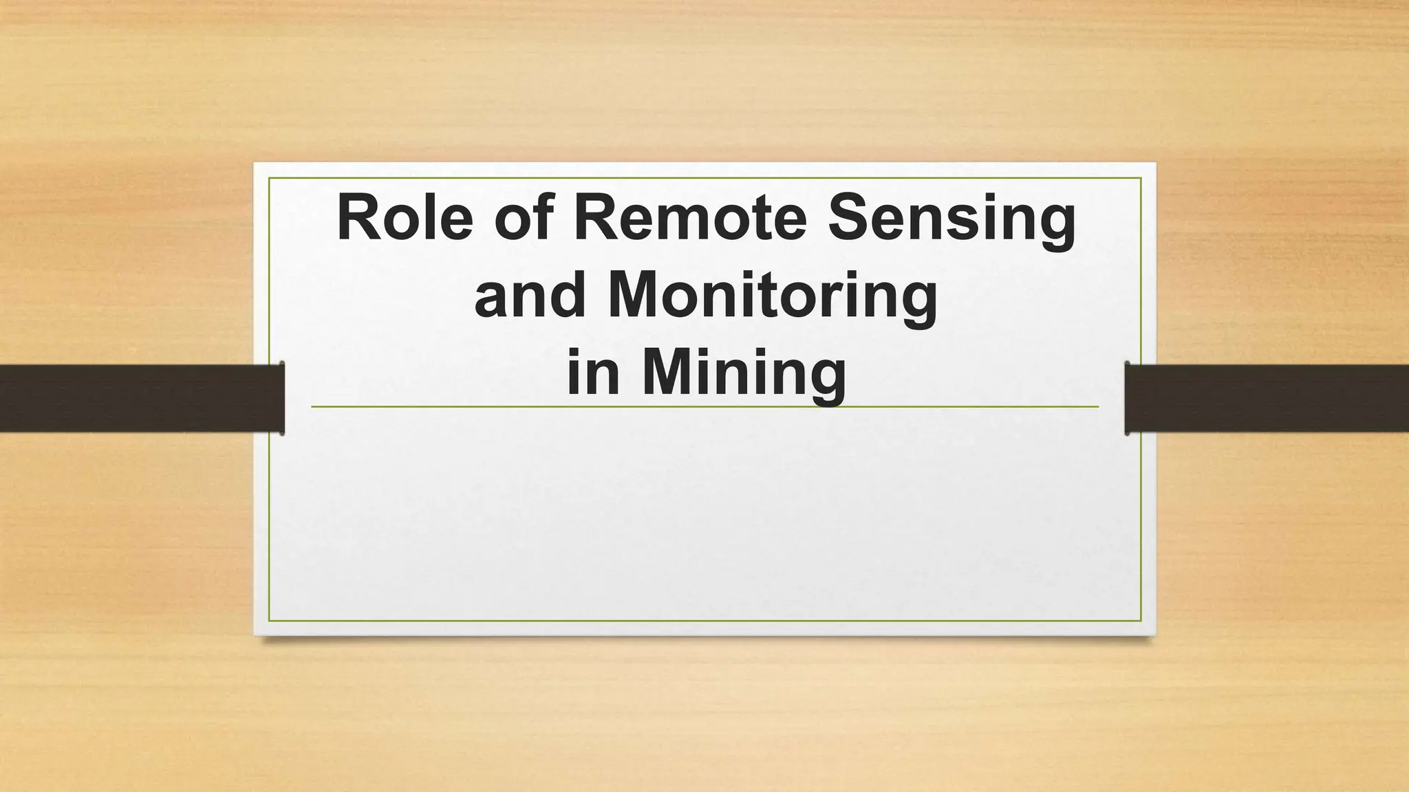 Role of Remote Sensing and Monitoring in Mining | PPTX