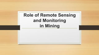 Role of Remote Sensing and Monitoring in Mining | PPTX