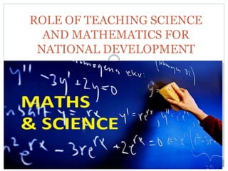 ROLE OF SCIENCE AND MATHS | PPTX
