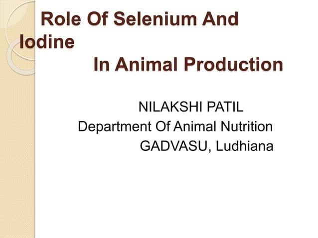 Role Of Selenium And Iodine In Animal Production.pptx | Thyroid ...