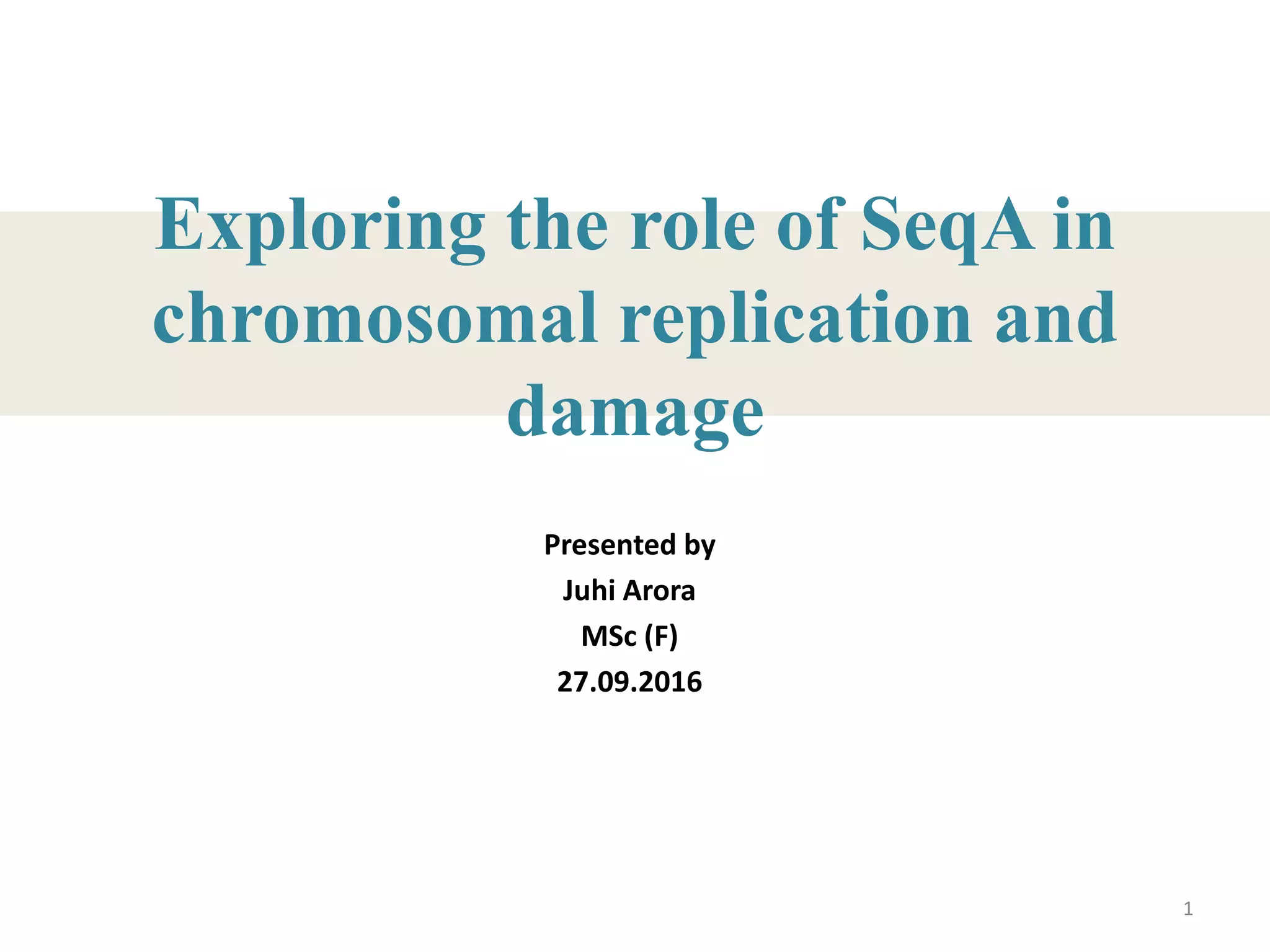 Role of SeqA in replication and chromosomal damage | PPT