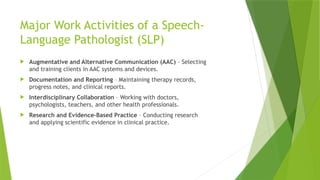 ROLE OF Speech Language Pathologist (SLP-1) Lecture-9.pptx