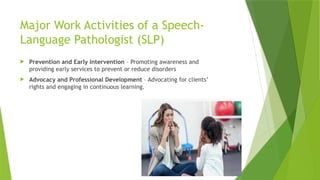 ROLE OF Speech Language Pathologist (SLP-1) Lecture-9.pptx