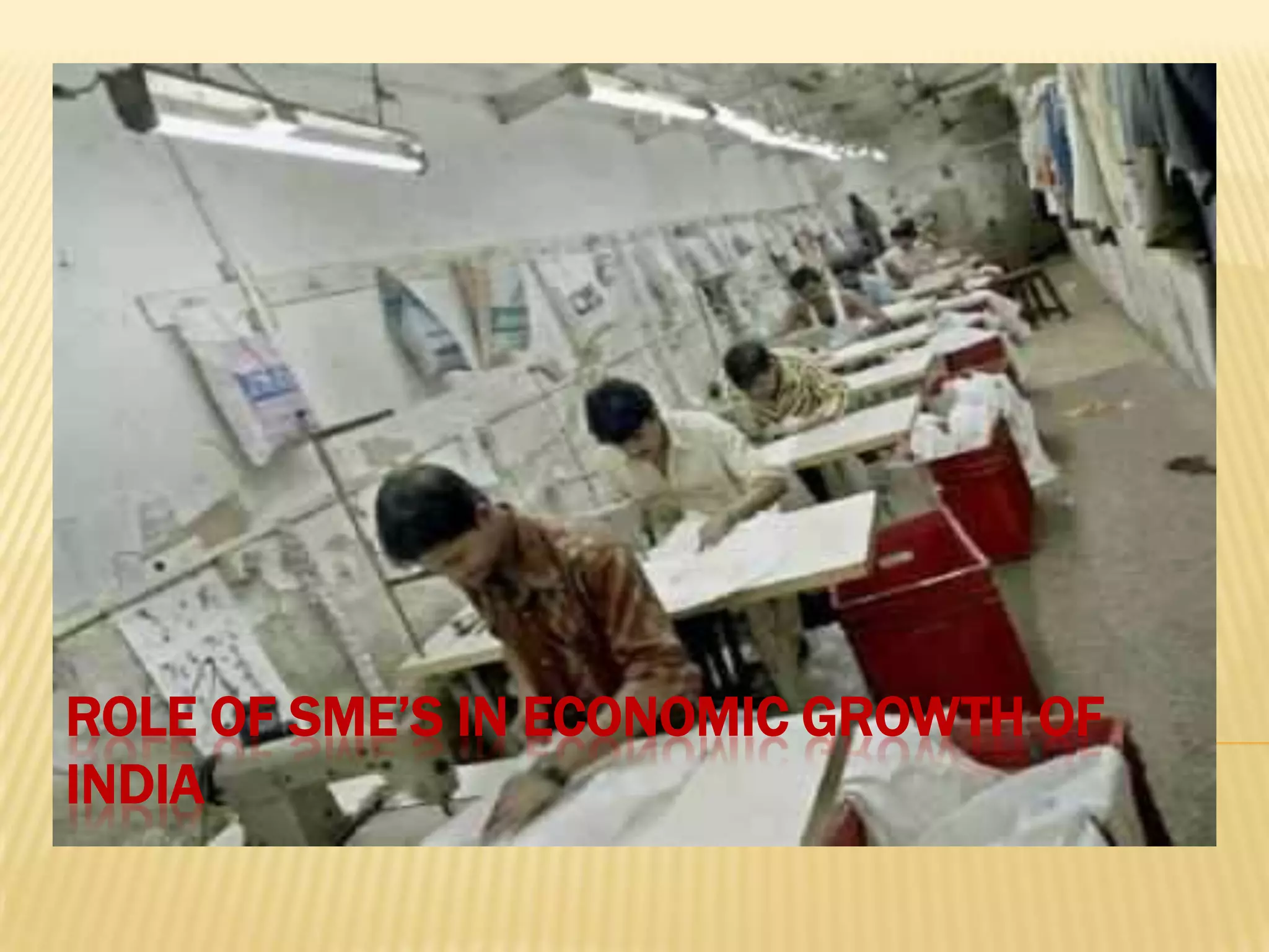 Role of sme’s in economic growth of india, SME ,MSME | PPTX