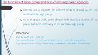 Role of social group worker in different settings | PPTX