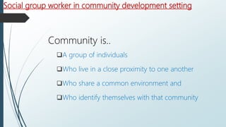 Role of social group worker in different settings | PPTX