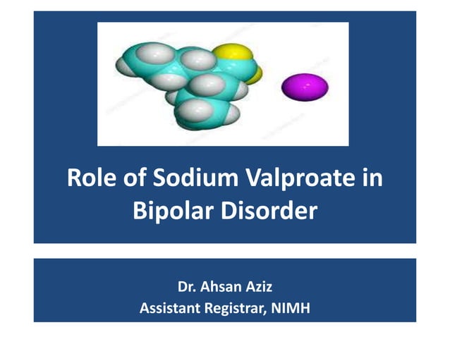 Role of sodium valproate in bipolar disorder | PPTX