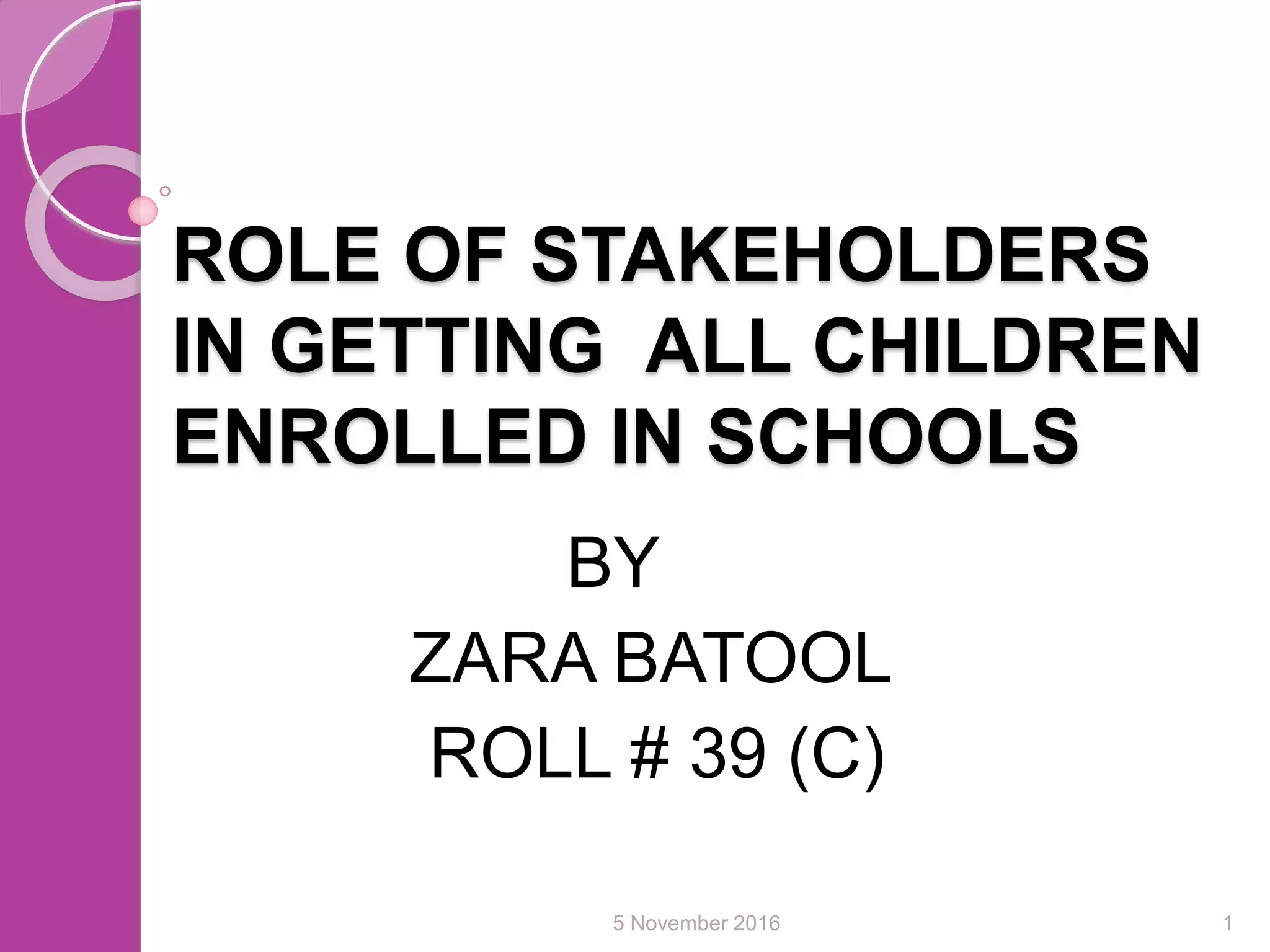 Role of stakeholders in getting all children enrolled | PPTX