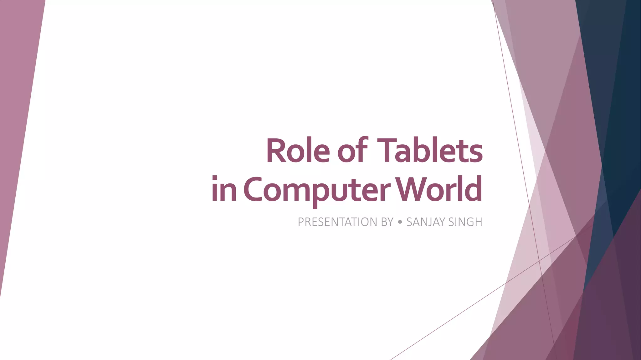 Role of Tablets in Computer World.pptx