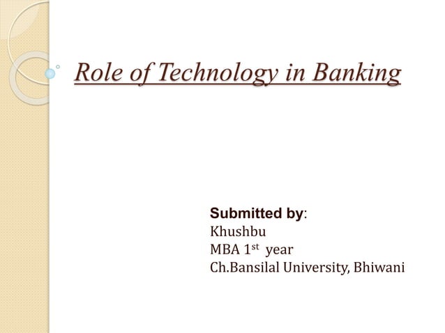 Role of technology in banking | PPTX | Business Banking & Finance ...
