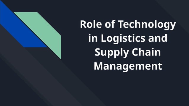 Role of Technology in Logistics and SCM.pptx | Internet | Computing