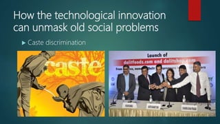 Role of technology to unmask social problems, | PPTX