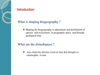 Role of the disturbance in shaping bio geography | PPTX | Geography | Science