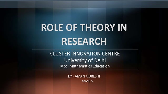 Role of theory in research | PPTX | Physics | Science