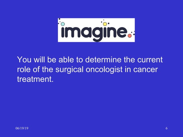 Role of the surgical oncologist in cancer management lecture | PPT