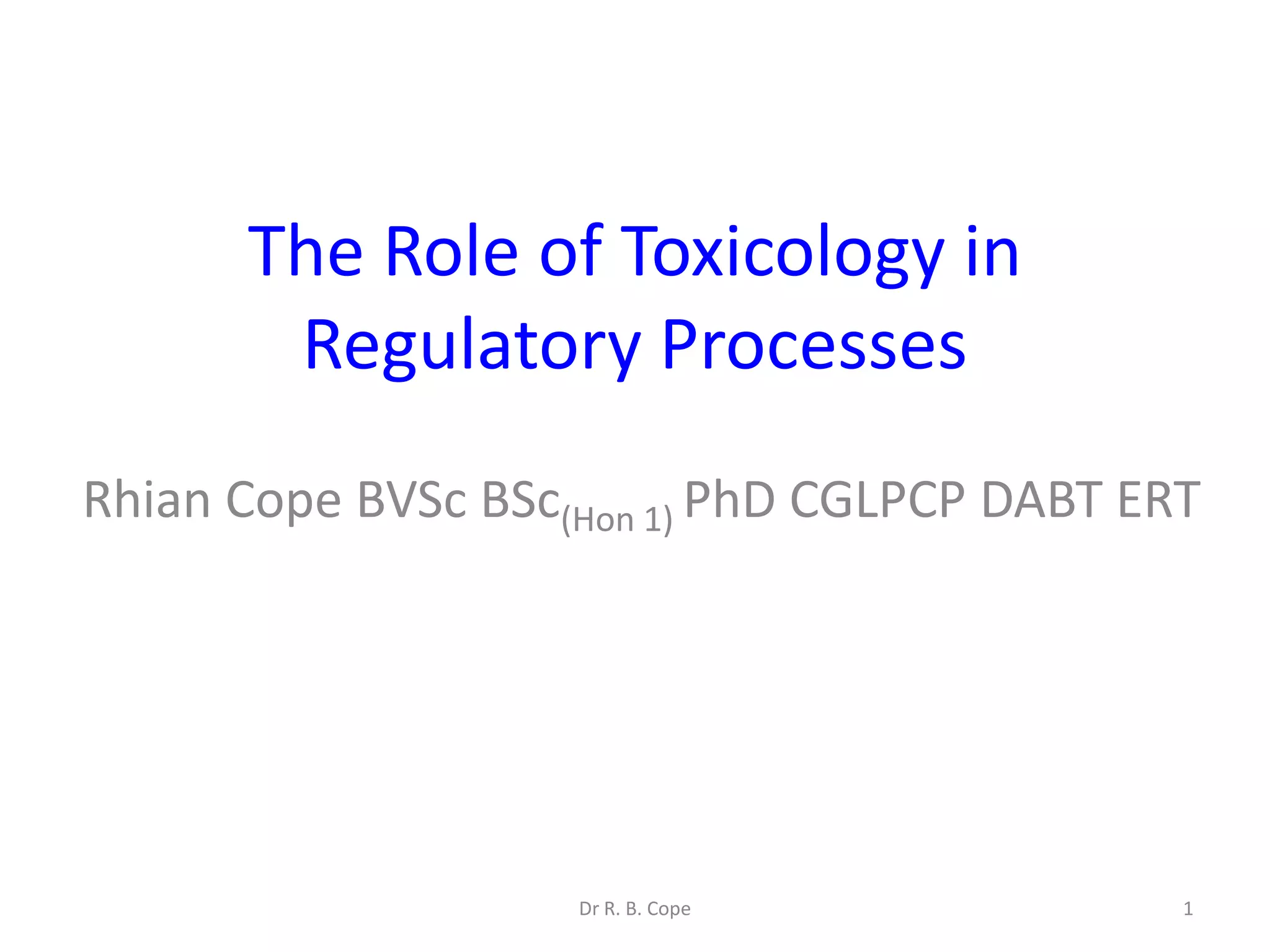 Role of toxicology in regulatory processes 1 | PPTX