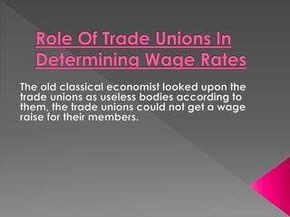 Role of trade unions in wage rate rate determination | PPTX | Business ...