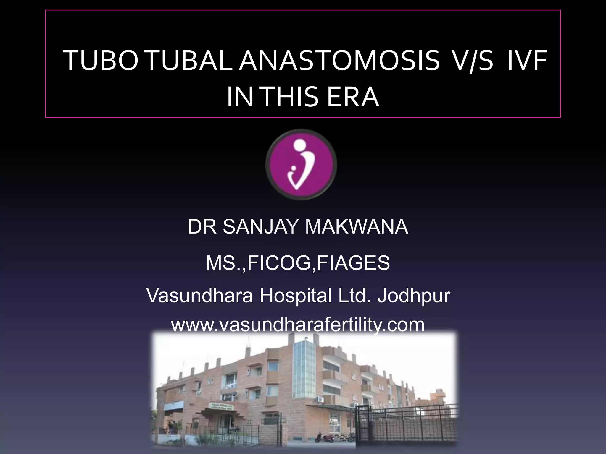 Role of tubal surgery in era of ivf | PPTX