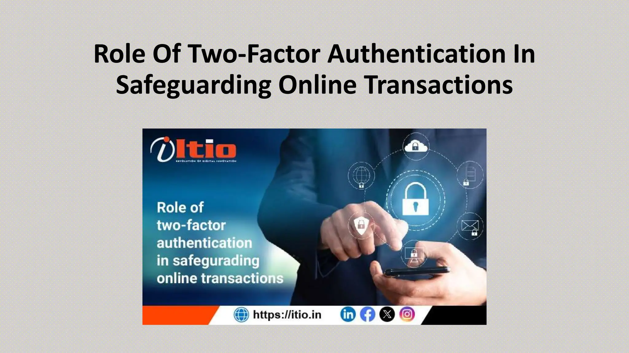 Role Of Two Factor Authentication In Safeguarding Online Transactions Ppt
