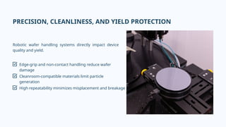 Role of Wafer Handling Robots in Fully Automated Semiconductor Fabs | PPTX
