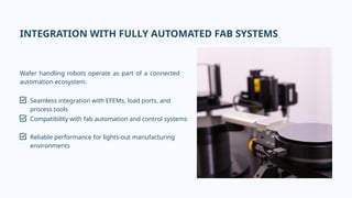 Role of Wafer Handling Robots in Fully Automated Semiconductor Fabs | PPTX