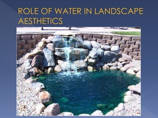 Role of water in landscape s5 | PPTX
