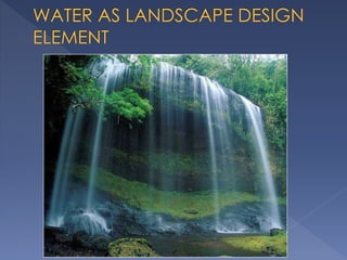 Role of water in landscape s5 | PPTX