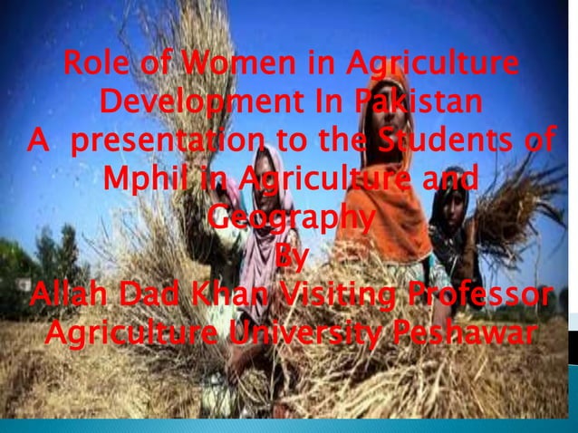 Role of women in Agriculture a Lecture at Islamabad to Workshop on WID ...