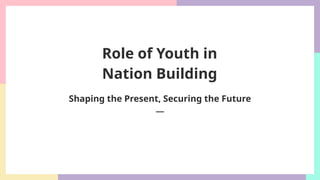 Role of Youth in Nation Building_v0.2.pptx