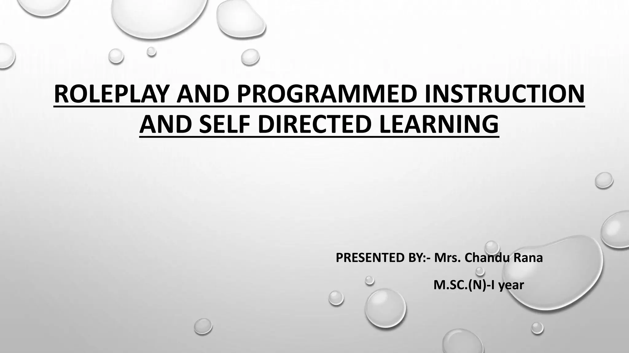 Roleplay and programmed instruction and self directed learning | PPT